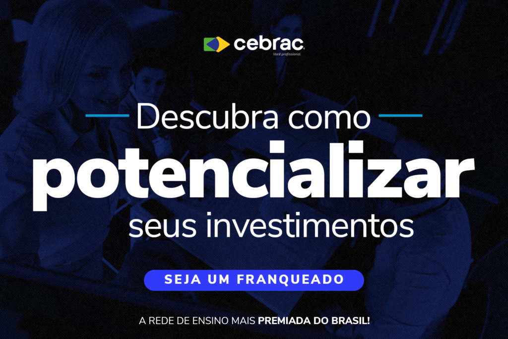 Por Que Investir em Mais de uma Franquia CEBRAC? - Cebrac